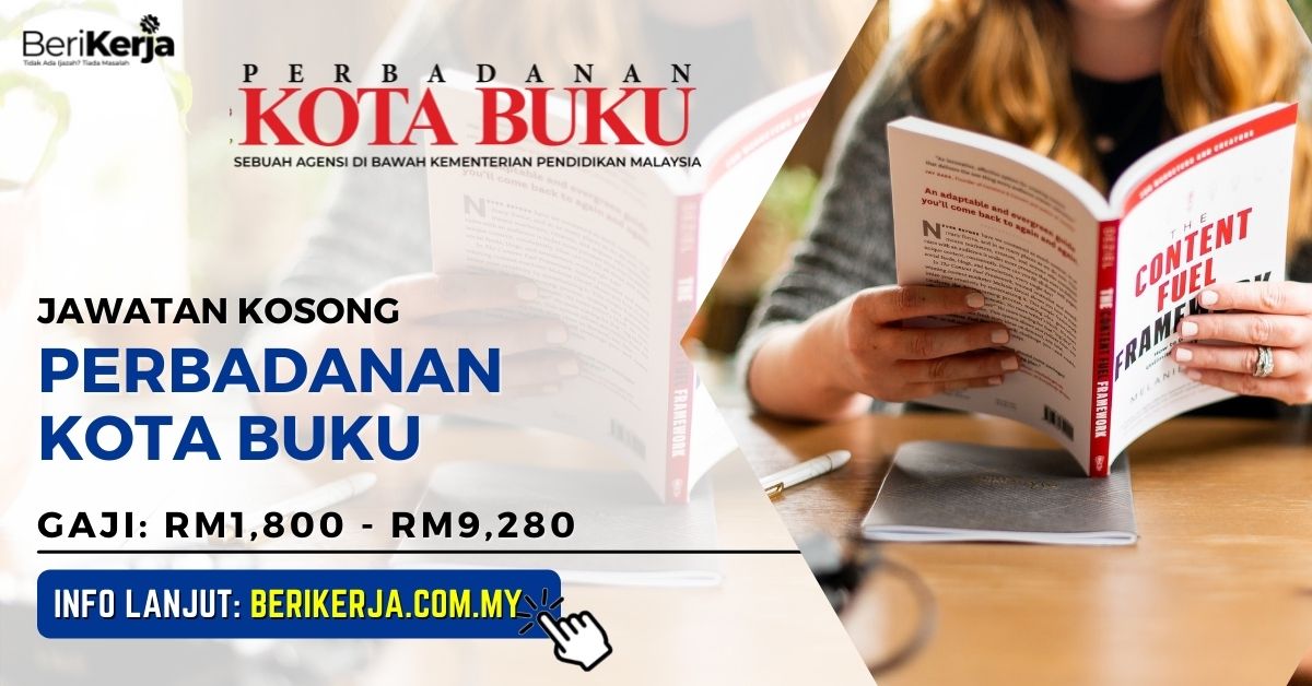 Perbadanan Kota Buku buka pelbagai kekosongan terkini: Gaji RM1,800 ...