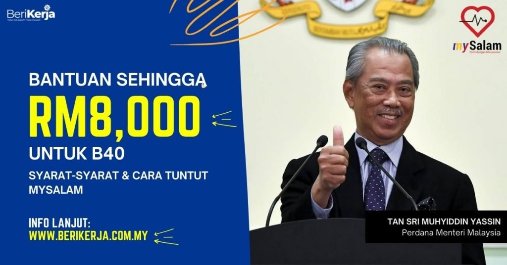 Bantuan sehingga RM8,000 kepada B40: Syarat-syarat & cara tuntutan perlindungan mySalam - BeriKerja