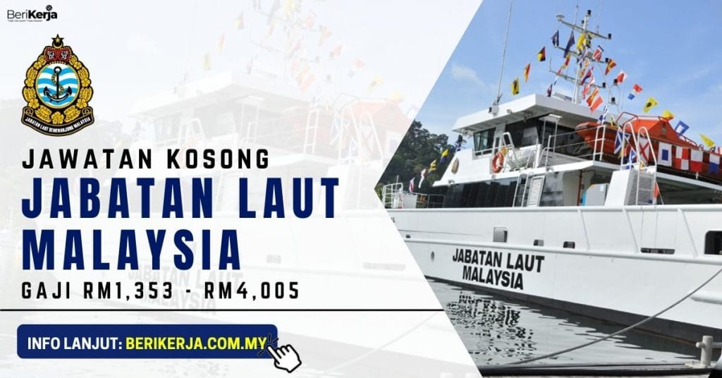 Pengambilan jawatan kosong terkini di Jabatan Laut Malaysia: Gaji RM1 ...