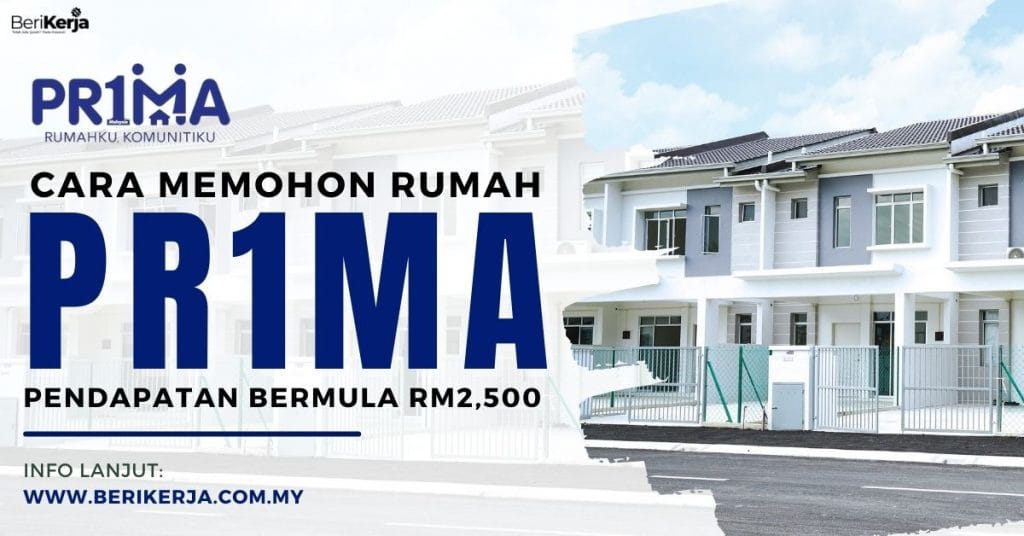 Pendapatan bulanan isi rumah RM2,500: Ini cara memohon rumah PR1MA - BeriKerja