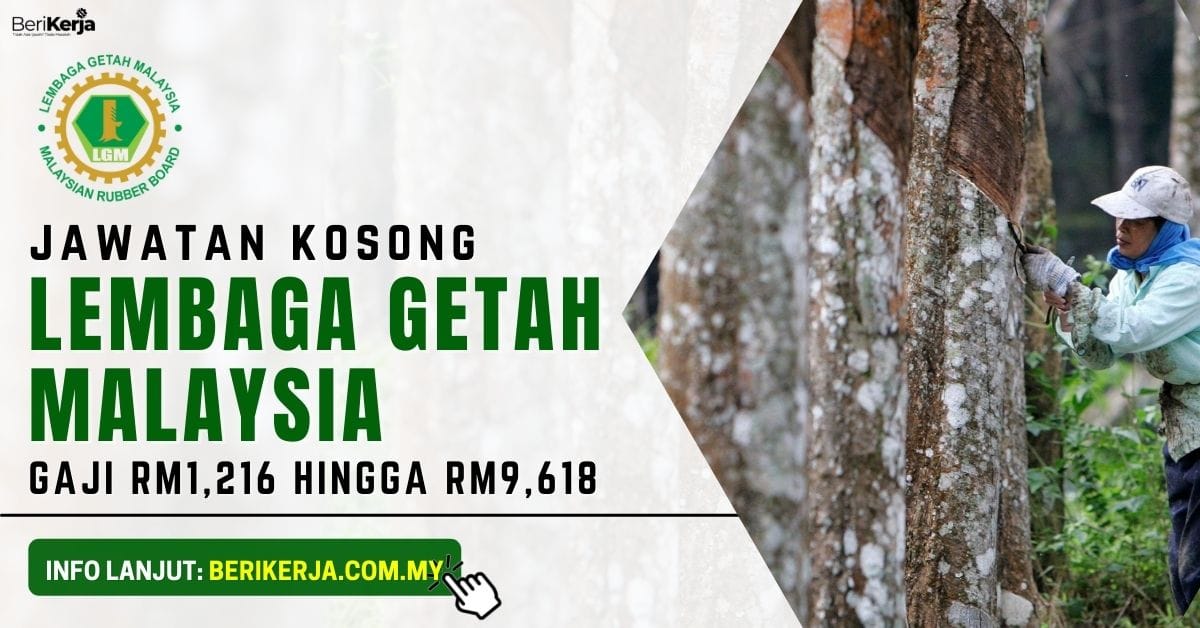Lembaga Getah Malaysia buka lebih 20 jawatan kosong: Gaji dari RM1,216 ...