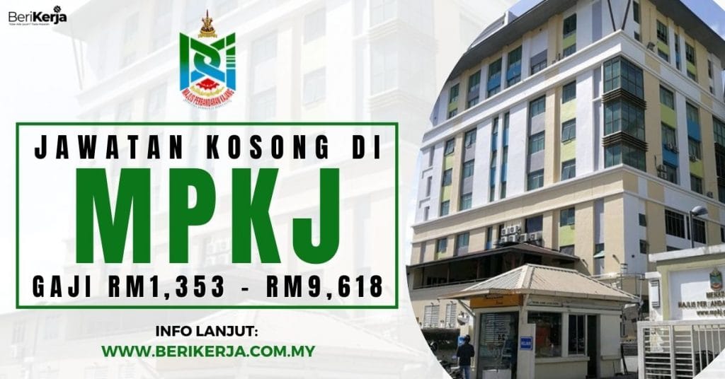 MPKJ buka banyak kekosongan jawatan terkini: Gaji dari RM1,353 hingga ...