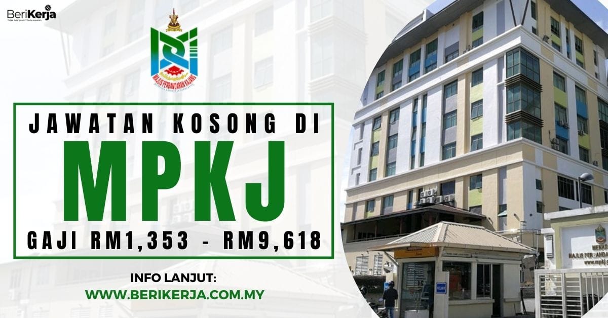 MPKJ buka banyak kekosongan jawatan terkini: Gaji dari RM1,353 hingga ...