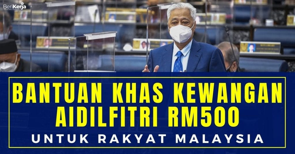 Perdana Menteri umum Bantuan Khas Kewangan Aidilfitri RM500 kepada rakyat Malaysia - BeriKerja