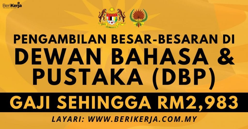 Pengambilan jawatan besar-besaran di Dewan Bahasa & Pustaka (DBP): Gaji ...
