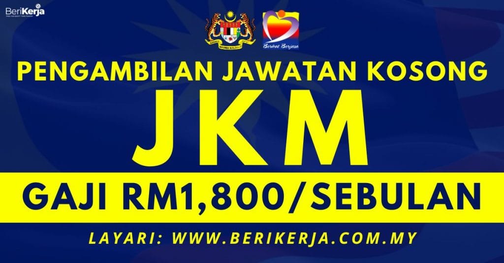 Pengambilan jawatan kosong di Jabatan Kebajikan Masyarakat (JKM): Tawaran gaji RM1,800/sebulan ...
