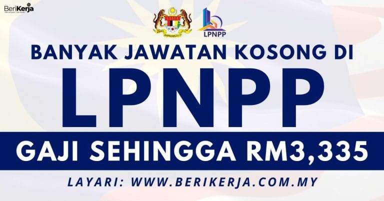 Pengambilan banyak jawatan kosong di LPNPP: Permohonan ditutup esok ...