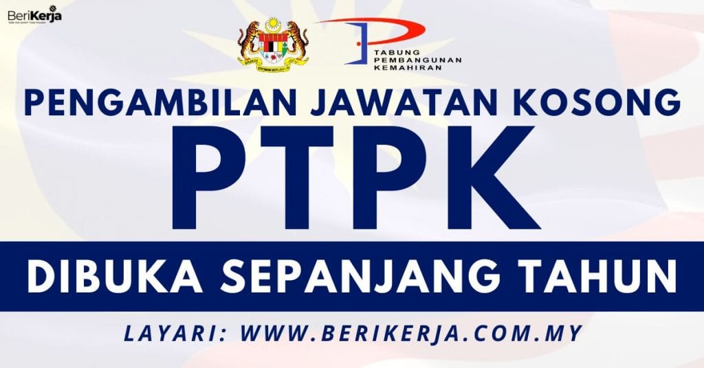 Pengambilan jawatan kosong dibuka sepanjang tahun 2022 di PTPK: Tawaran ...