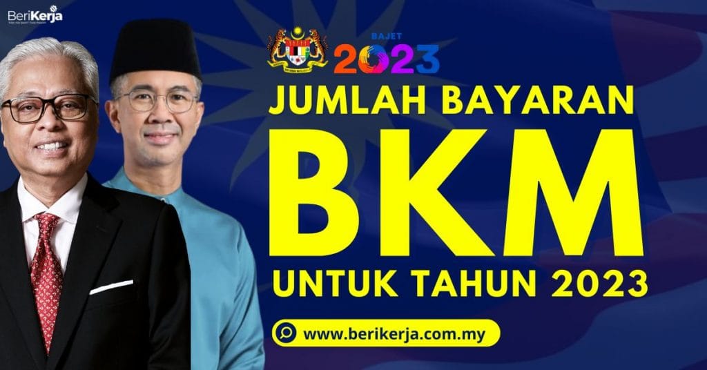 BKM telah hampir ke Fasa Akhir: Ini pula maklumat jumlah bayaran baru BKM untuk tahun 2023 ...