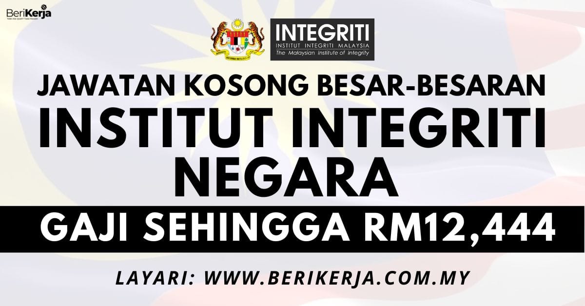 Jawatan kosong besar-besaran ditawarkan di Institut Integriti Negara: Gaji sehingga RM12,444 ...