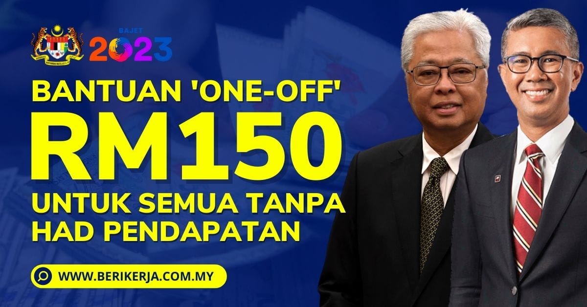 Bantuan Kewangan RM150 'one-off' untuk semua rakyat Malaysia