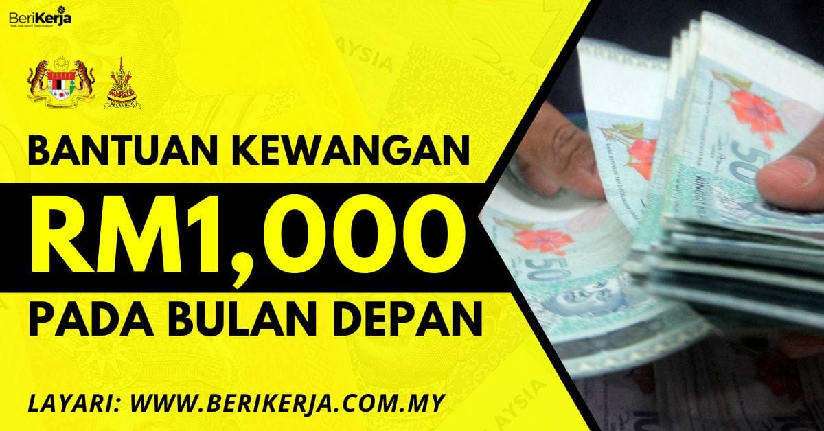 Bantuan Kewangan RM1,000 akan dikreditkan bulan depan