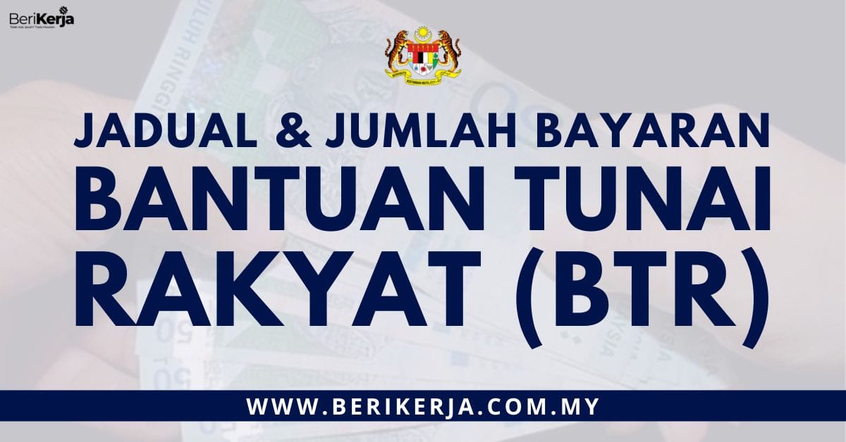 Jadual dan jumlah bayaran Bantuan Tunai Rakyat (BTR)