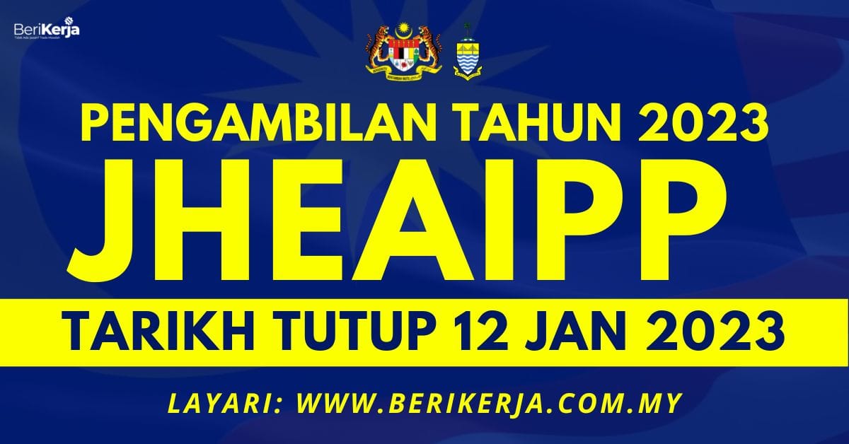 JHEAIPP buka pengambilan jawatan bagi sesi tahun 2023