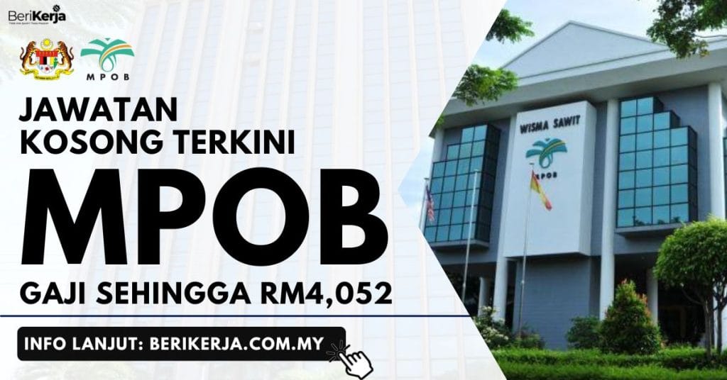 Lembaga Minyak Sawit Malaysia (MPOB) buka pengambilan jawatan terkini