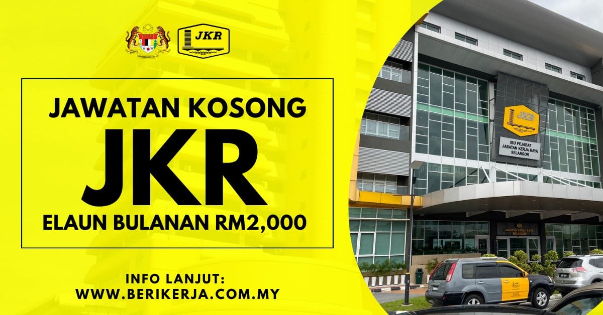 Pengambilan jawatan kosong di JKR dengan elaun RM2,000 sebulan: Ini ...