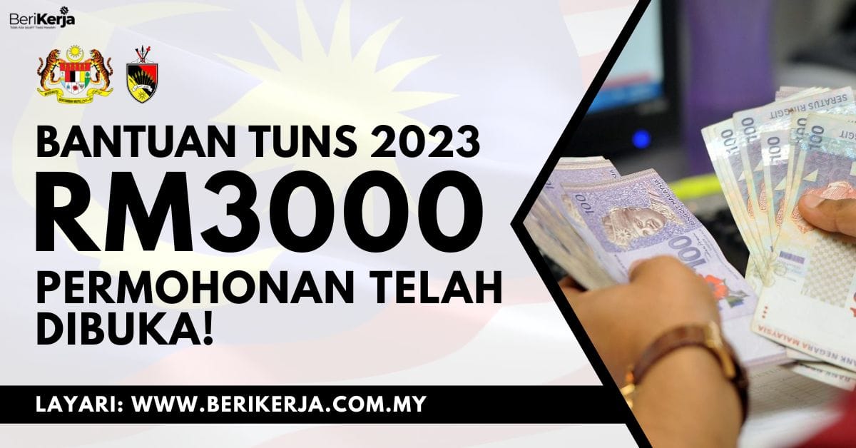 Permohonan Bantuan TUNS 2023 RM3,000 telah dibuka: Berikut mereka yang ... Permohonan Bantuan TUNS 2023 RM3,000 telah dibuka: Berikut mereka yang ...