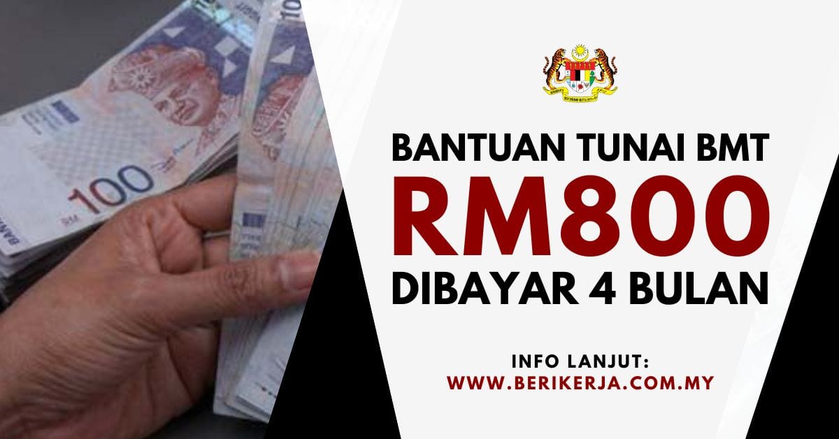 Bantuan Tunai BMT RM800 dibayar selama 4 bulan: Ini tarikh rasmi pembayarannya