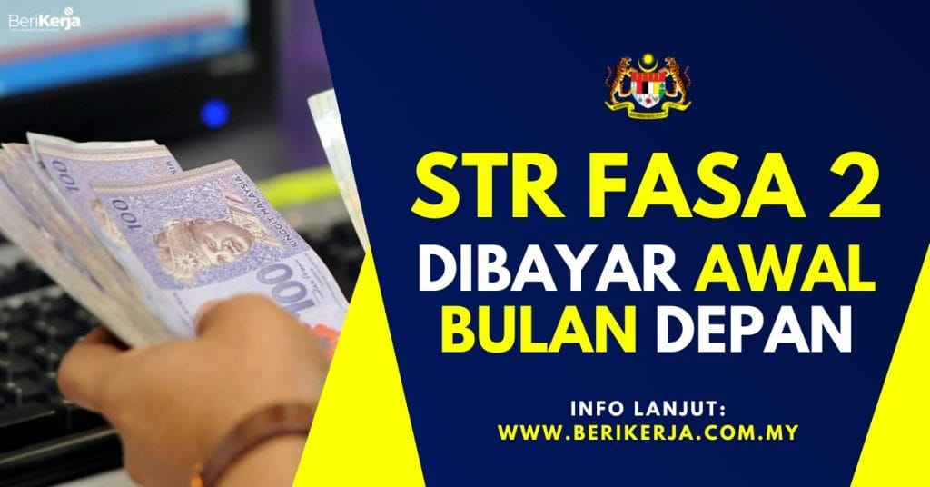[RASMI] STR Fasa 2 dikreditkan awal bulan depan: Berikut jumlah ...