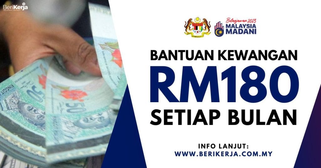 Bantuan RM180 setiap bulan bagi meringankan beban: Ini syarat-syarat ...