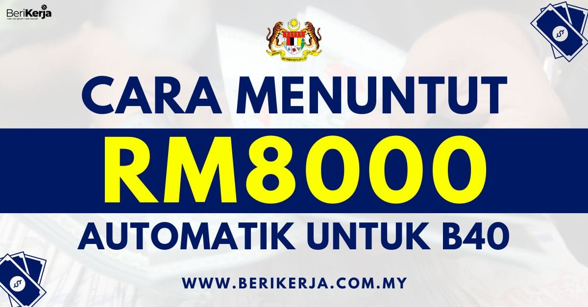Cara menuntut Bantuan RM8,000 'one-off' yang diberikan secara automatik untuk golongan B40