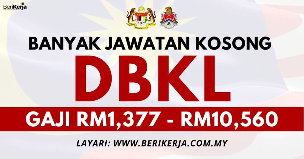 DBKL buka pengambilan banyak jawatan kosong sesi Jun - Julai 2023: Gaji ...