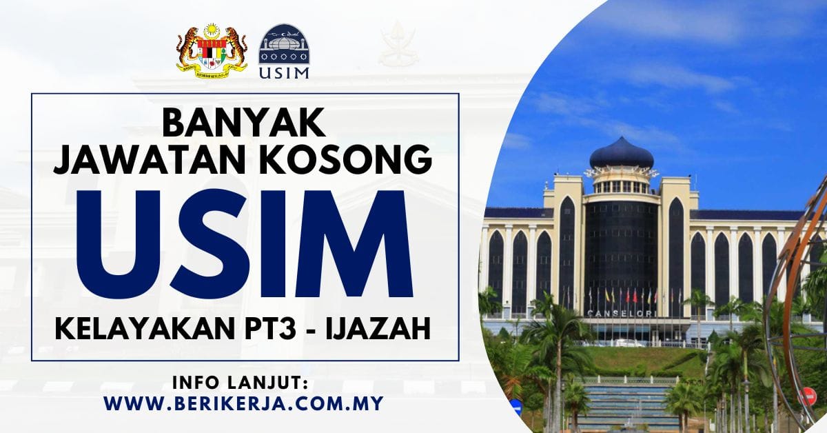 Banyak jawatan kosong di USIM dengan gaji sehingga RM5,684: Kelayakan ...