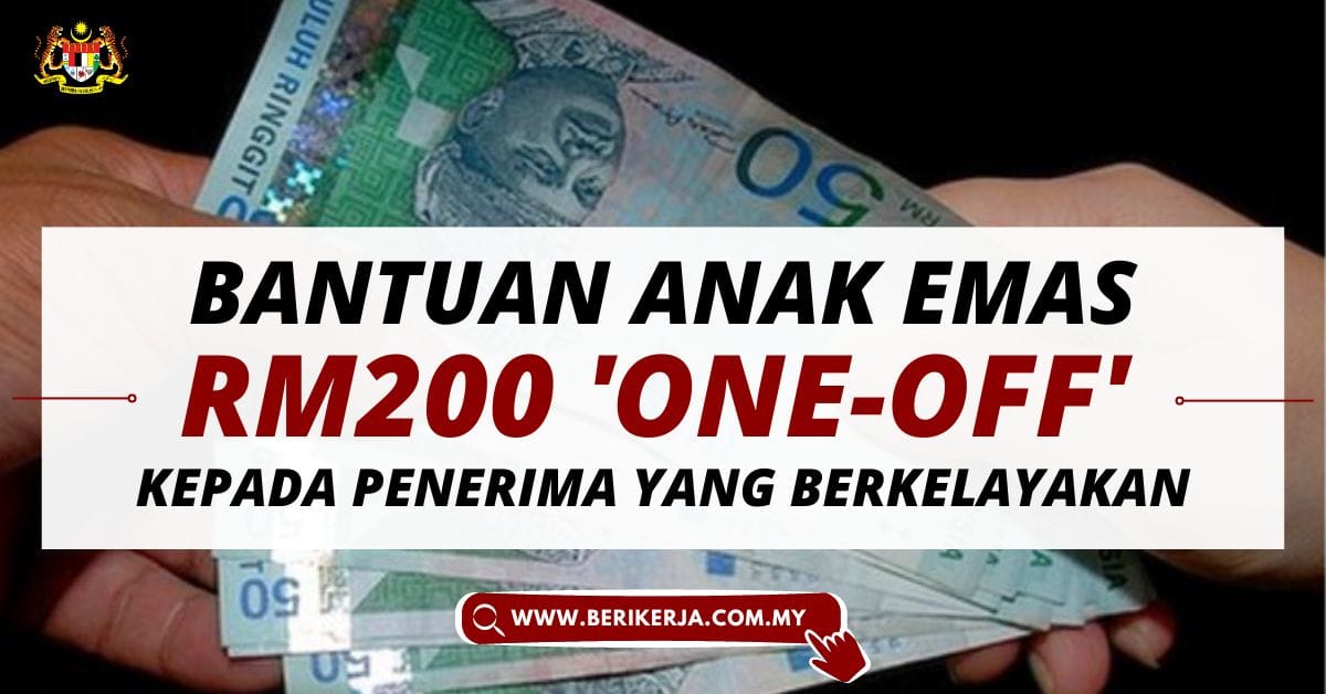 Bantuan Anak Emas RM200 diberikan kepada yang berkelayakan: Syarat ...