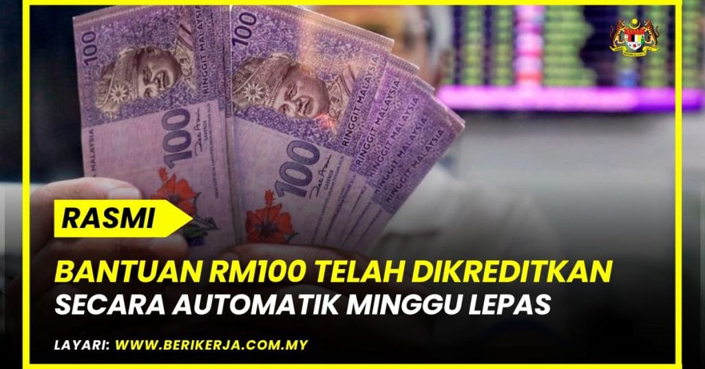 Bantuan RM100 telah dikreditkan secara automatik pada minggu lepas: Ini ...