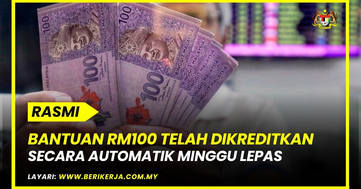Bantuan RM100 telah dikreditkan secara automatik pada minggu lepas: Ini ... Bantuan RM100 telah dikreditkan secara automatik pada minggu lepas: Ini ...