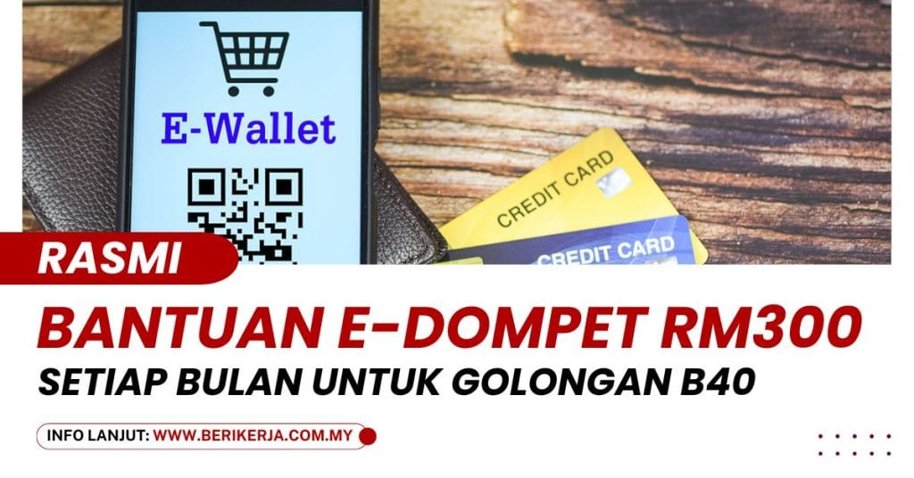 Bantuan e-Dompet RM300 setiap bulan untuk golongan B40: Berikut cara ...