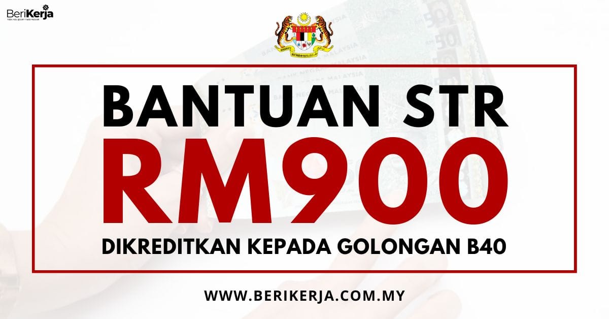 Bantuan STR RM900 akan dikreditkan kepada golongan B40: Berikut senarai ...