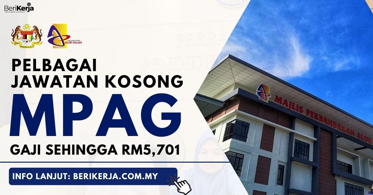Pelbagai jawatan kosong ditawarkan di MPAG: Kelayakan minima PT3, gaji ...