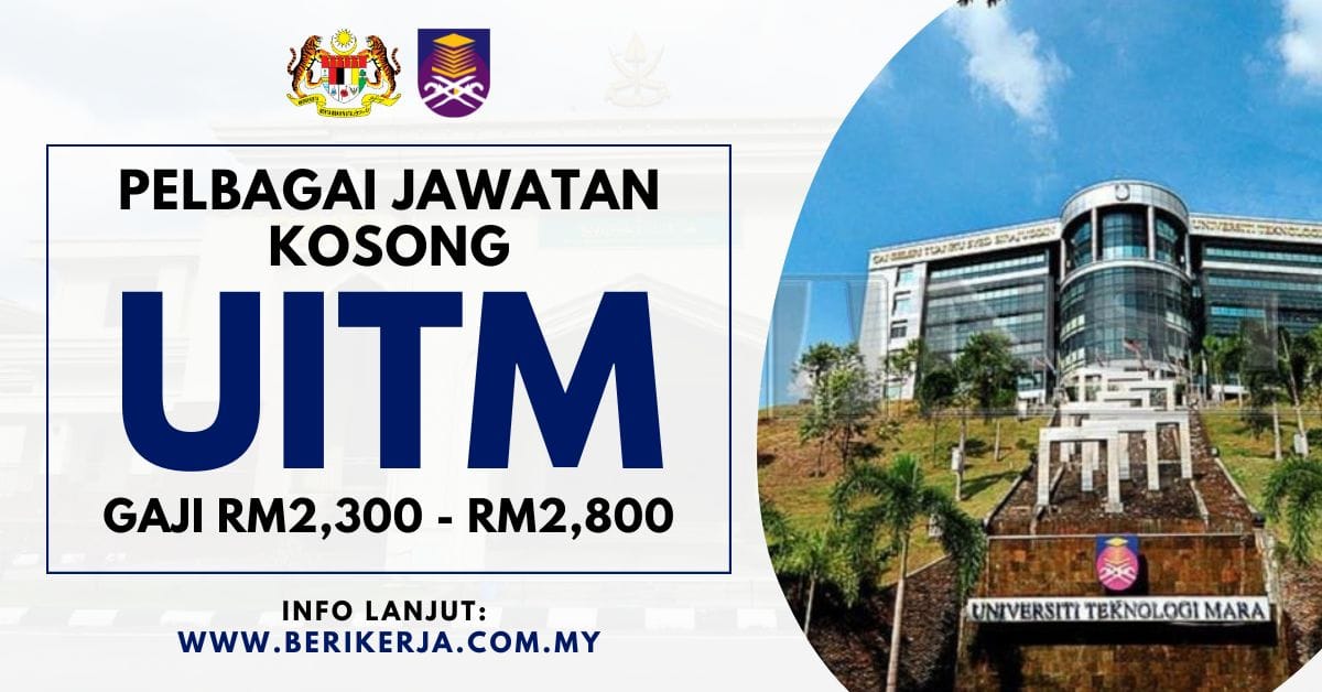 Pengambilan pelbagai jawatan di Universiti Teknologi MARA (UiTM): Gaji ...