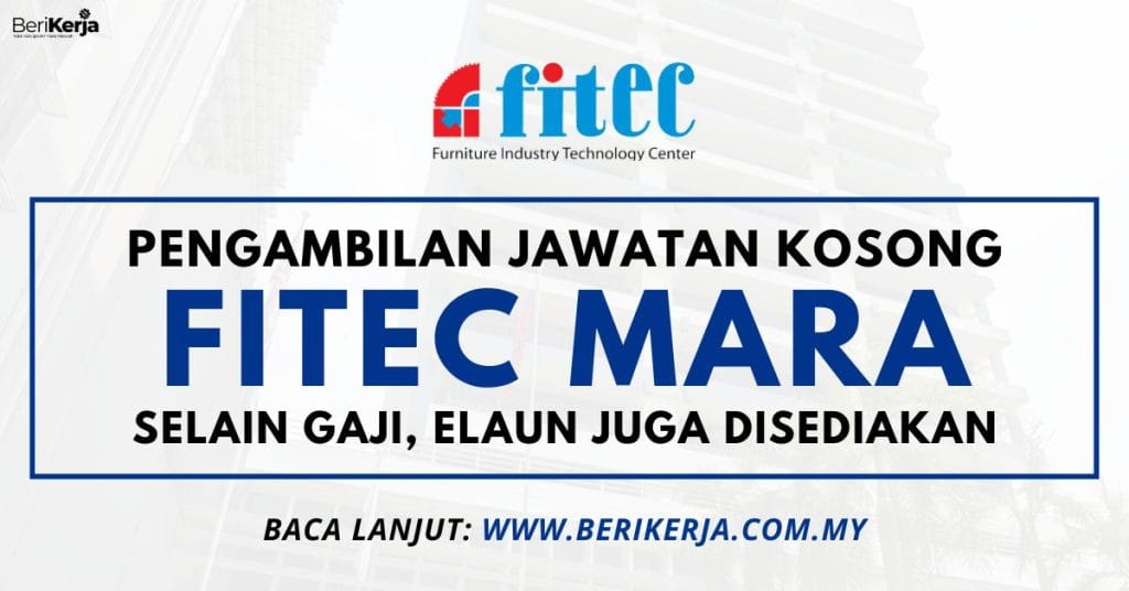 Pengambilan jawatan kosong terkini di FITEC MARA: Selain gaji, elaun ...