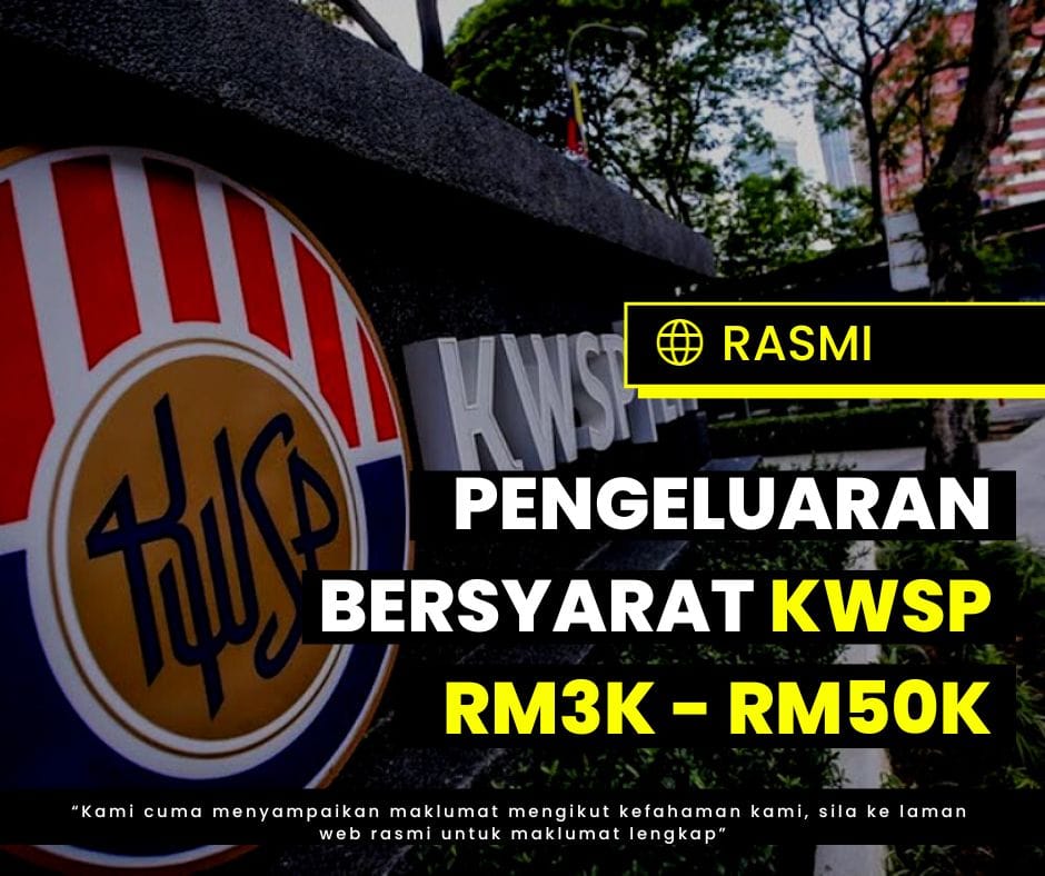 Pengeluaran bersyarat KWSP RM3,000 - RM50,000: Mereka yang layak & cara memohon