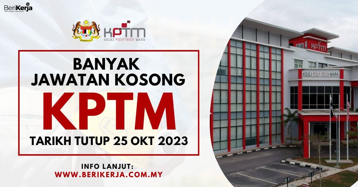 Banyak jawatan kosong ditawarkan Kolej Poly-Tech MARA (KPTM): Mohon sebelum 25 Oktober 2023