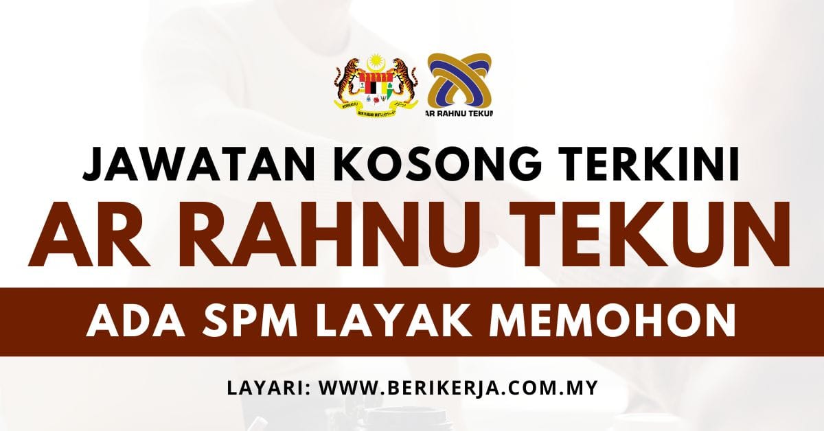 Ar Rahnu TEKUN buka pengambilan jawatan kosong terkini: Ada SPM layak ...