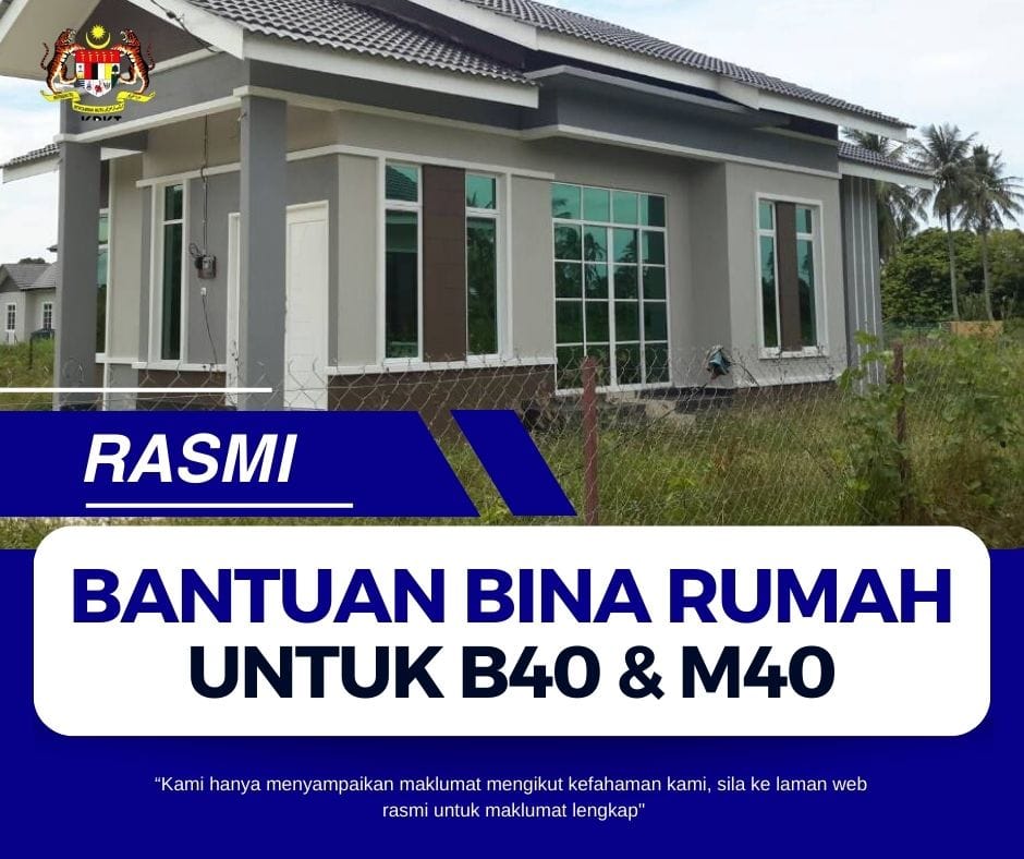 Bantuan Bina Rumah untuk semua rakyat Malaysia: Golongan B40 & M40 ...
