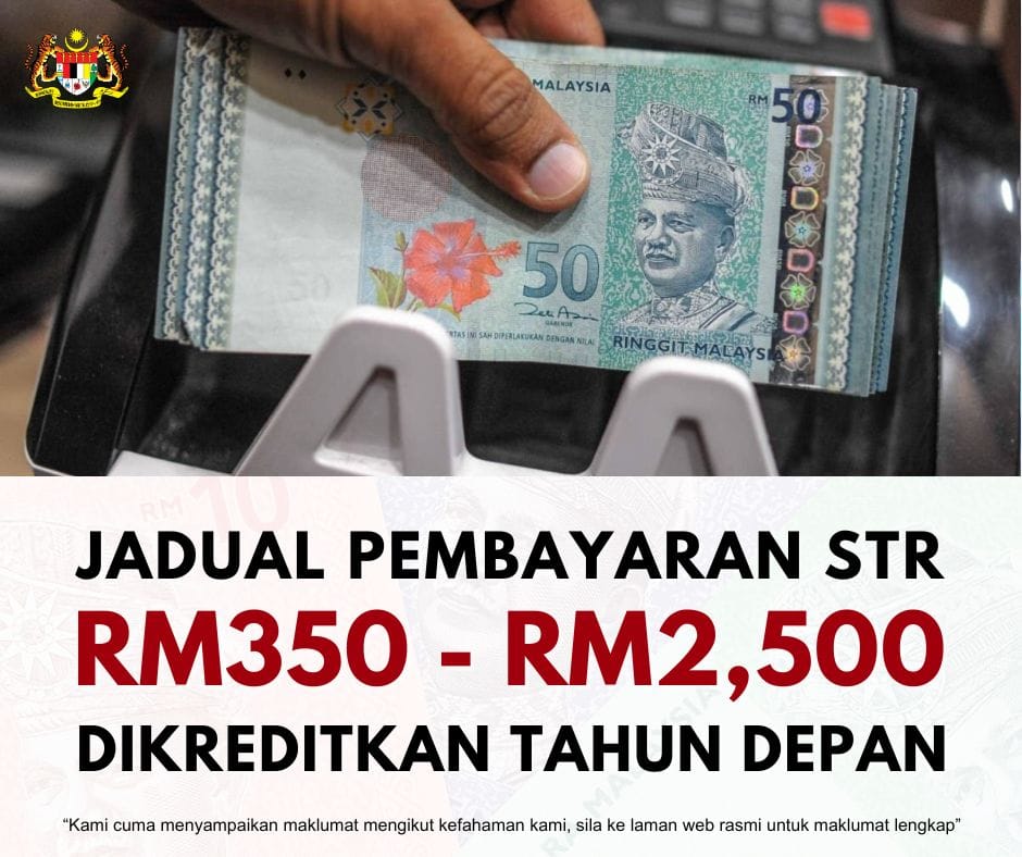 Jadual pembayaran STR sebanyak RM350 - RM2,500 tahun depan: Senarai ...