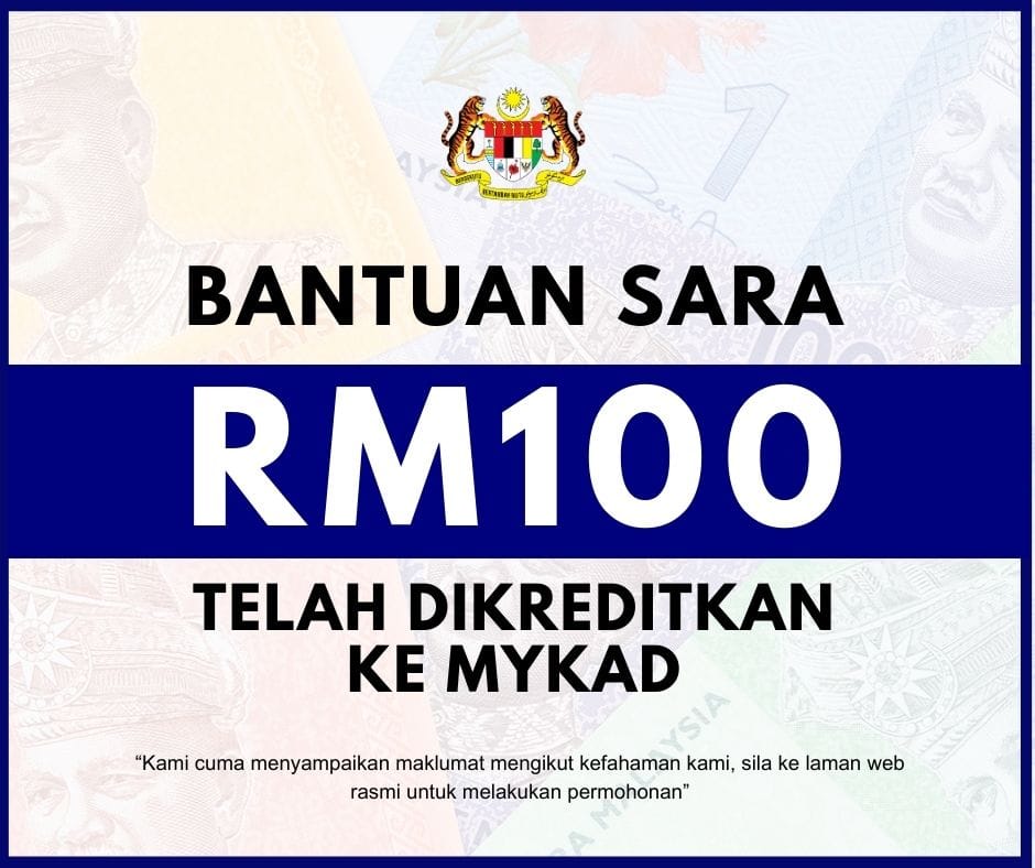 Bantuan SARA RM100 telah dikreditkan ke MyKad: Tak perlu memohon & senarai penuh penerima