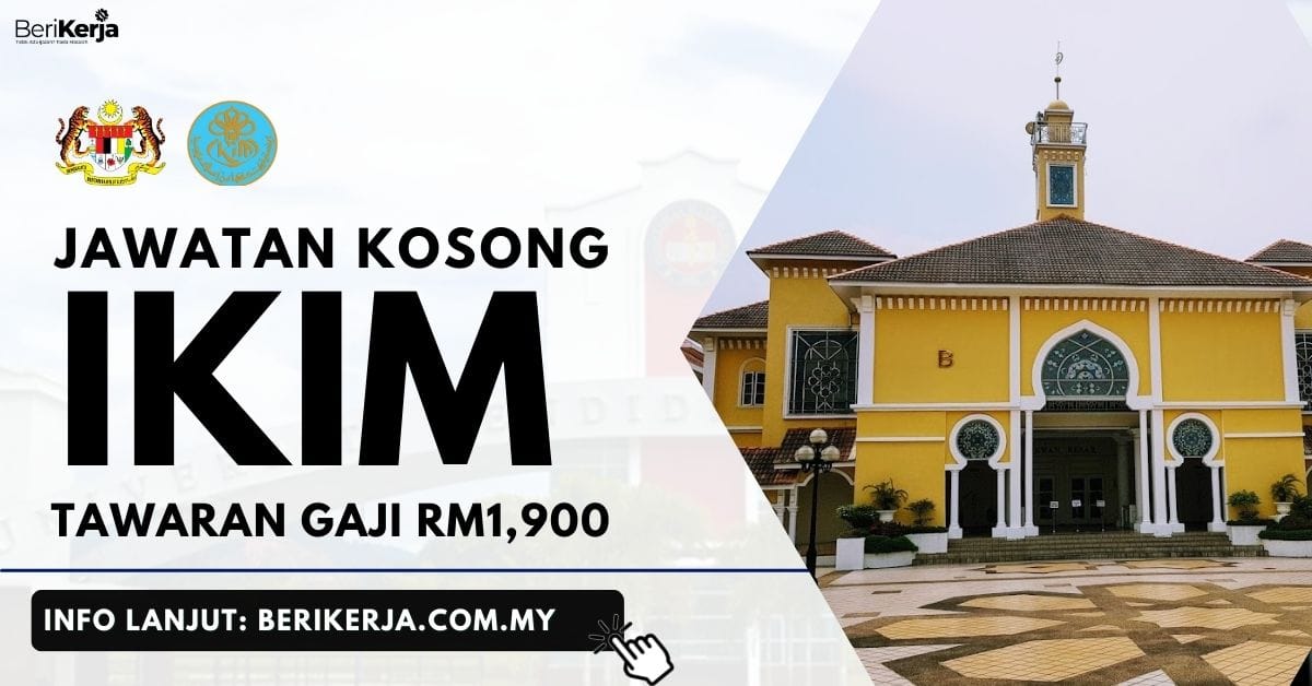 IKIM buka peluang kerjaya terkini dengan gaji RM2,256 - RM5,944: Syarat ...