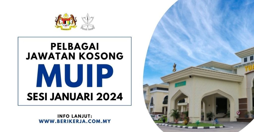 MUIP buka pelbagai jawatan kosong sesi Januari 2024: Senarai jawatan ...