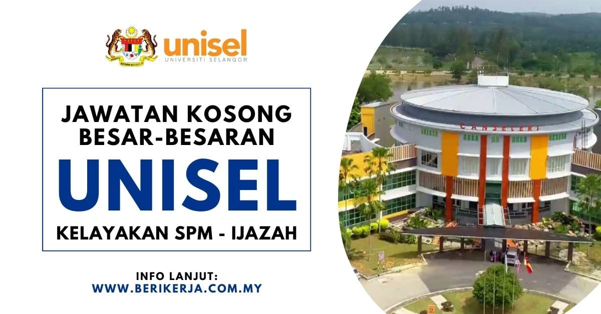 UNISEL buka pengambilan jawatan besar-besaran tahun 2024: Kelayakan SPM ...
