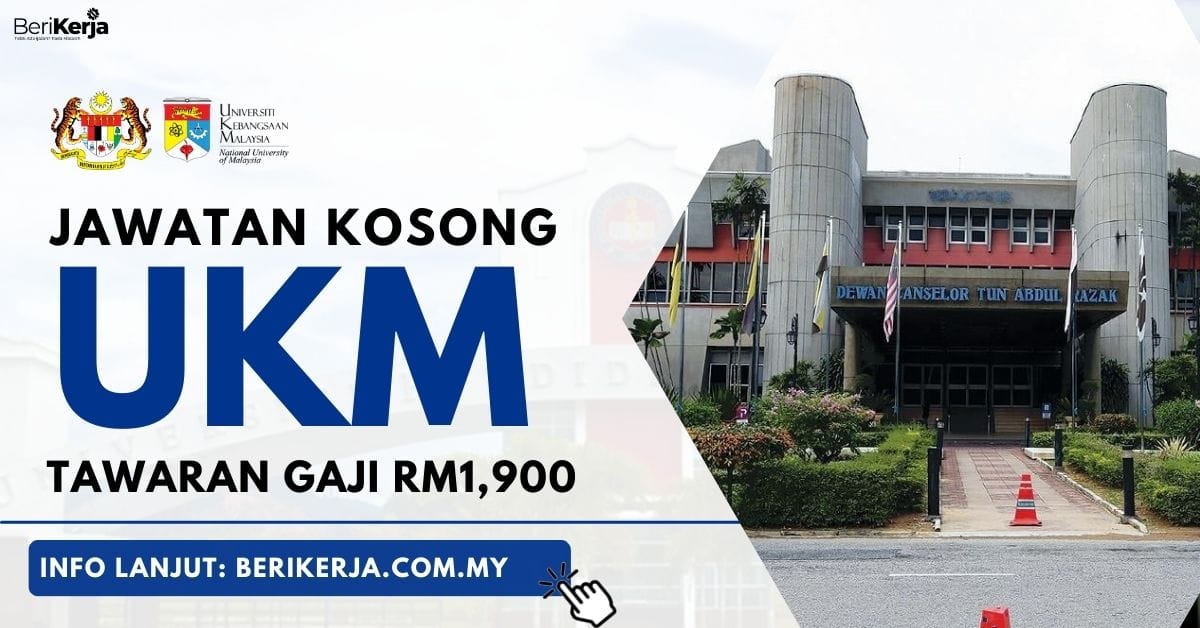 Jawatan kosong Universiti Kebangsaan Malaysia (UKM): Tawaran gaji RM1 ...