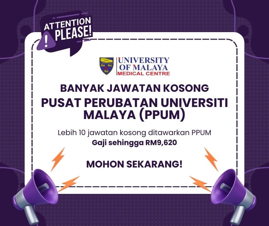 Lebih 10 jawatan kosong ditawarkan PPUM sesi Februari 2024: Gaji ...