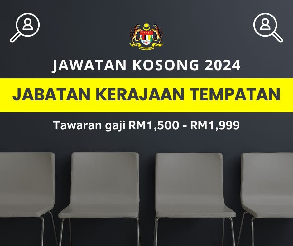 Jawatan Kosong terkini Jabatan Kerajaan Tempatan: Tawaran gaji RM1,500 ...