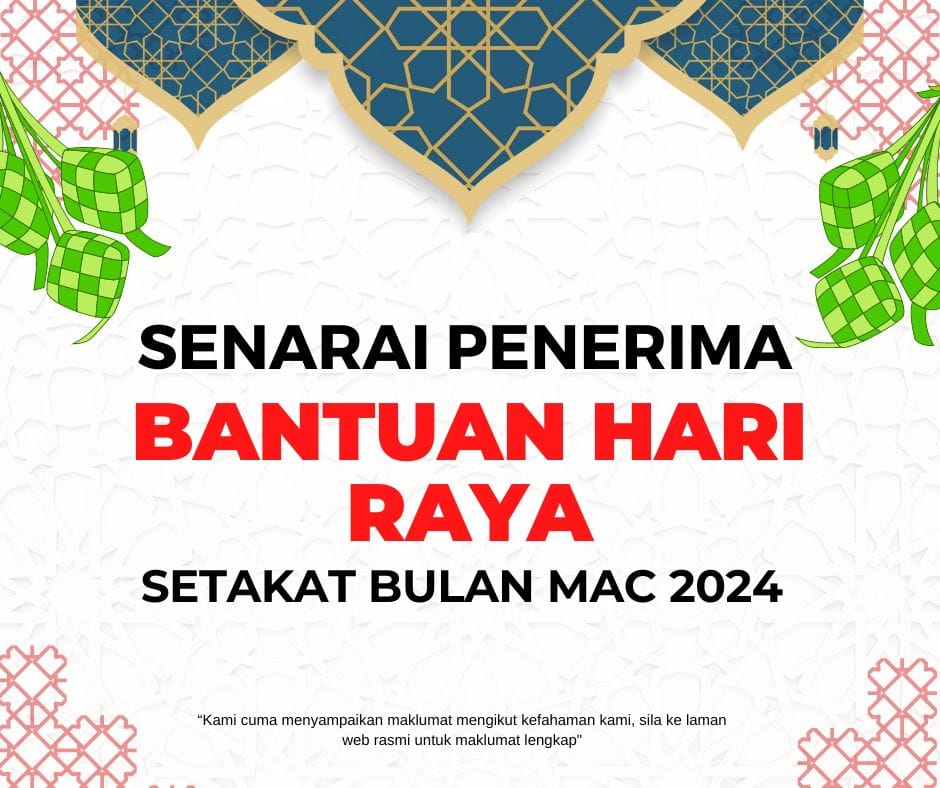 Senarai penerima Bantuan Hari Raya setakat bulan Mac 2024: Tak perlu ...