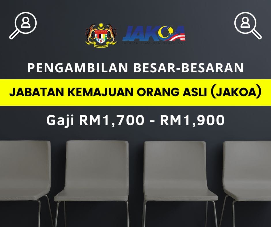 Jawatan kosong besar-besaran Jabatan Kemajuan Orang Asli (JAKOA): Gaji ...