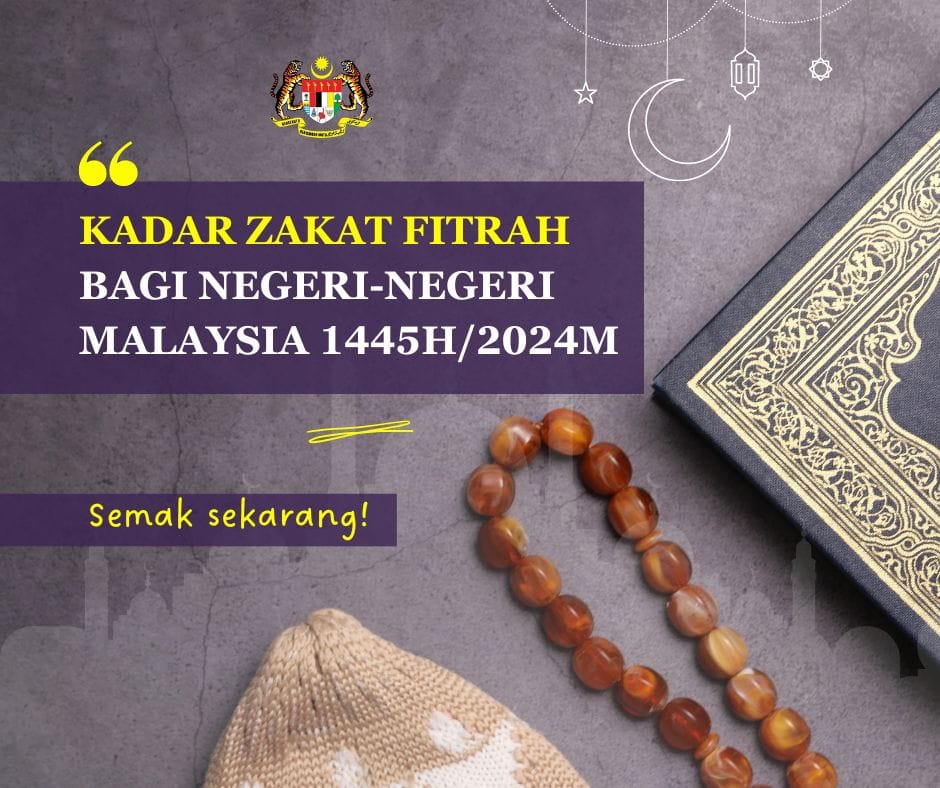 Kadar Zakat Fitrah mengikut setiap Negeri Malaysia bagi tahun 1445H/2024M